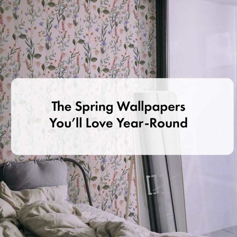 The Spring Floral Wallpapers You’ll Love Year-Round | Fancy Walls