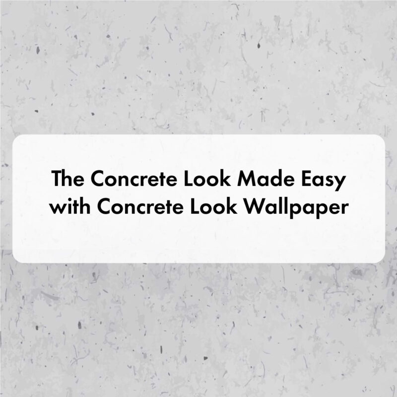 The Concrete Look Made Easy with Concrete Look Wallpaper | Fancy Walls