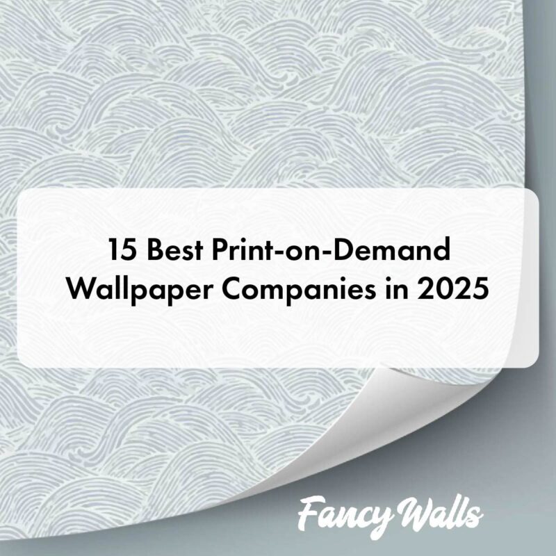 15 Best Print-on-Demand Wallpaper Companies in 2025 | Fancy Walls
