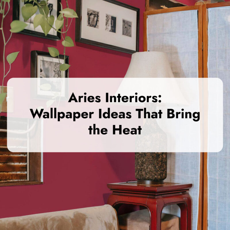 Aries Interior Design Tips: Wallpaper Ideas for This Zodiac Sign